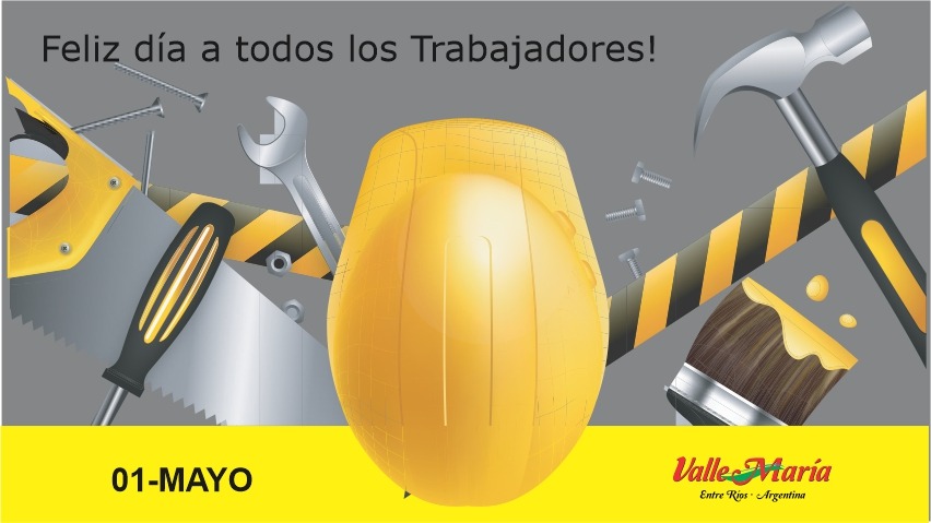 1 de Mayo: Día Internacional del Trabajador | Municipalidad de Valle María