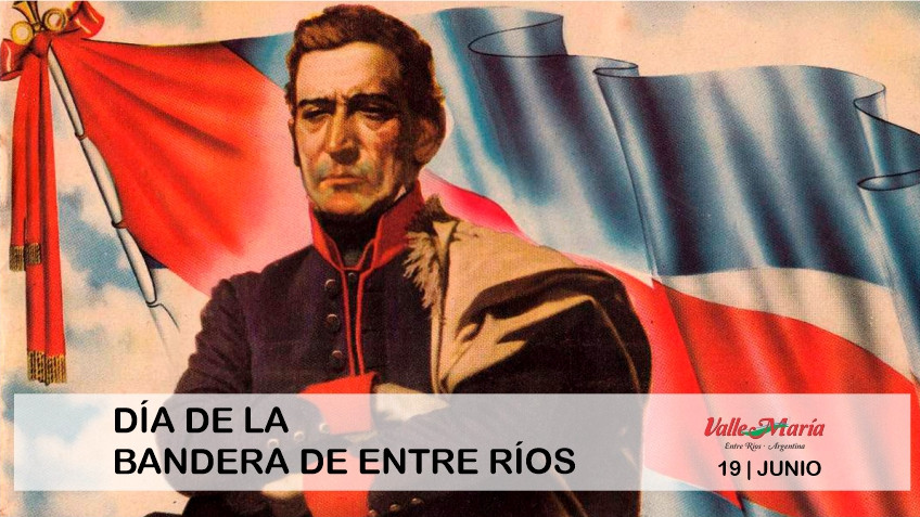 Día de la Bandera de Entre Ríos | Municipalidad de Valle María