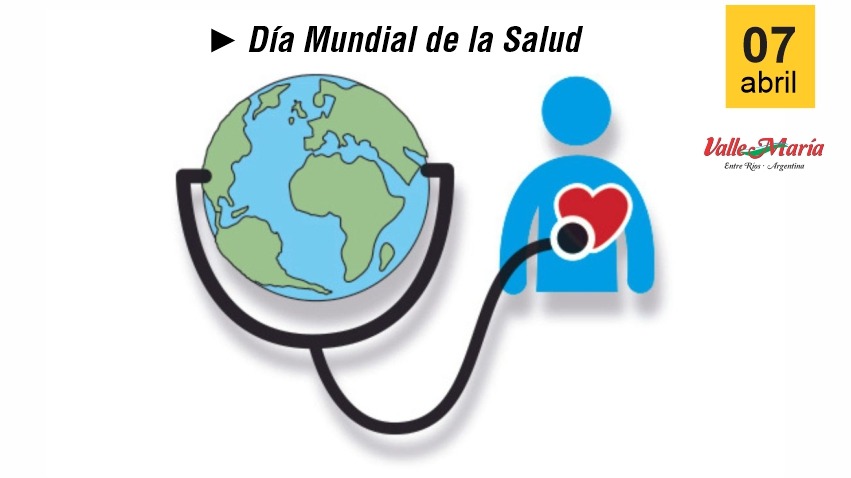 7 de abril: Día Mundial de la Salud | Municipalidad de Valle María